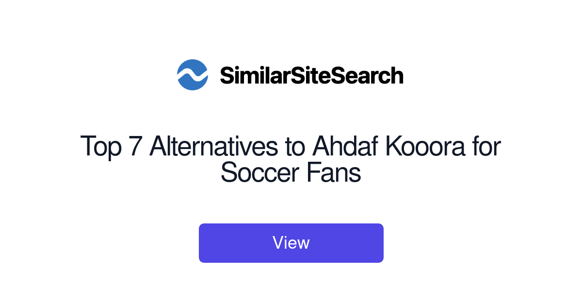 Top 7 Alternatives to Ahdaf Kooora for Soccer Fans - SimilarSiteSearch
