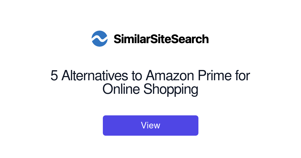 5 Alternatives to Amazon Prime for Online Shopping - SimilarSiteSearch