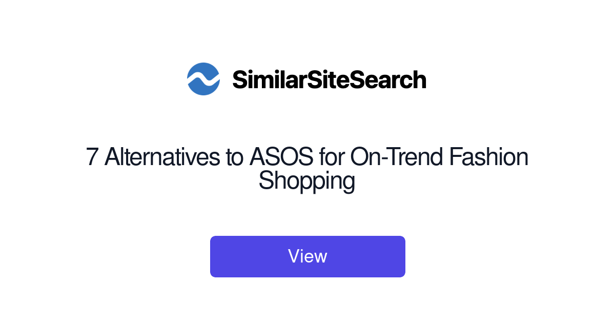 7 Alternatives to ASOS for On-Trend Fashion Shopping - SimilarSiteSearch