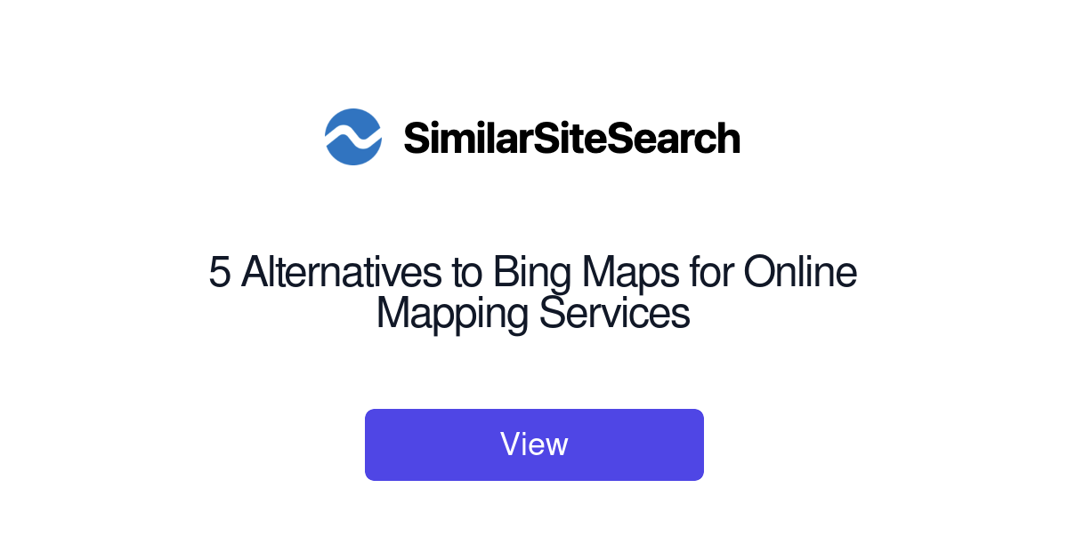 5 Alternatives to Bing Maps for Online Mapping Services - SimilarSiteSearch