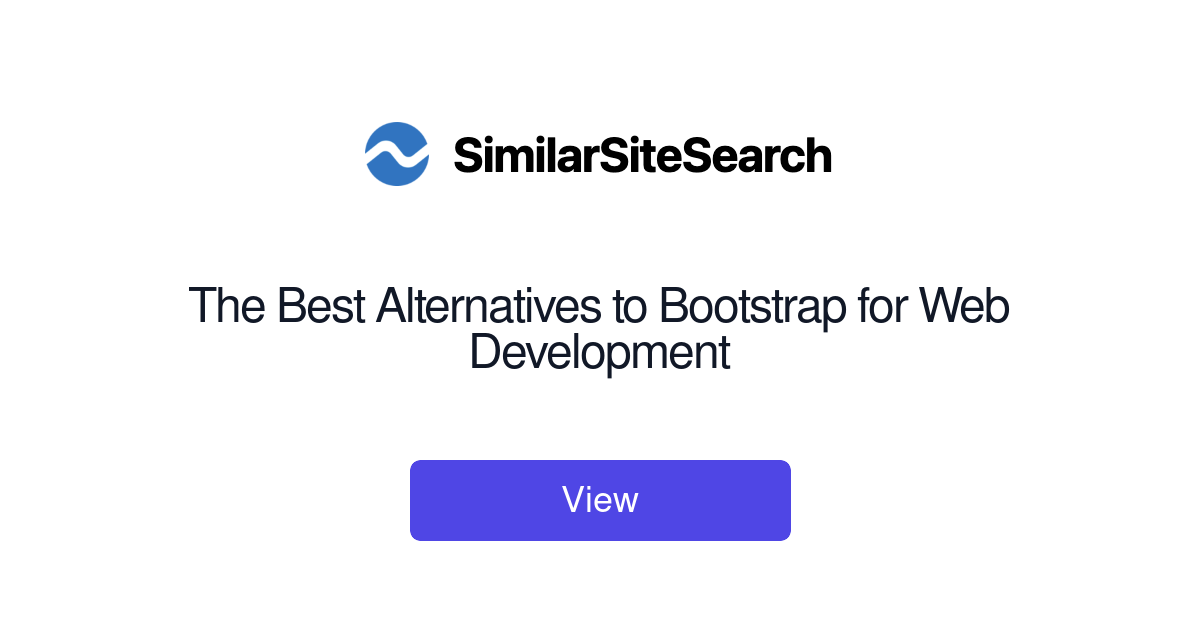 The Best Alternatives to Bootstrap for Web Development - SimilarSiteSearch