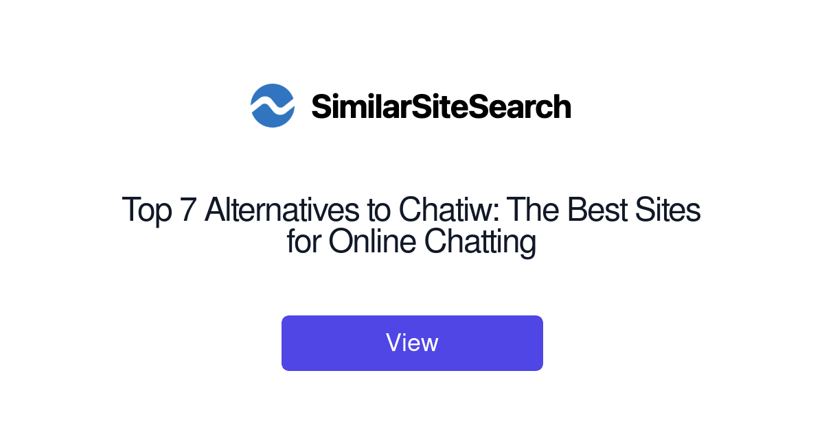 Top 7 Alternatives to Chatiw: The Best Sites for Online Chatting ...
