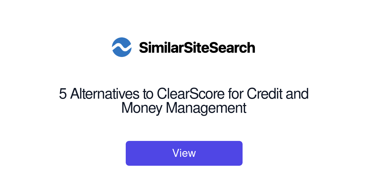 5 Alternatives to ClearScore for Credit and Money Management ...
