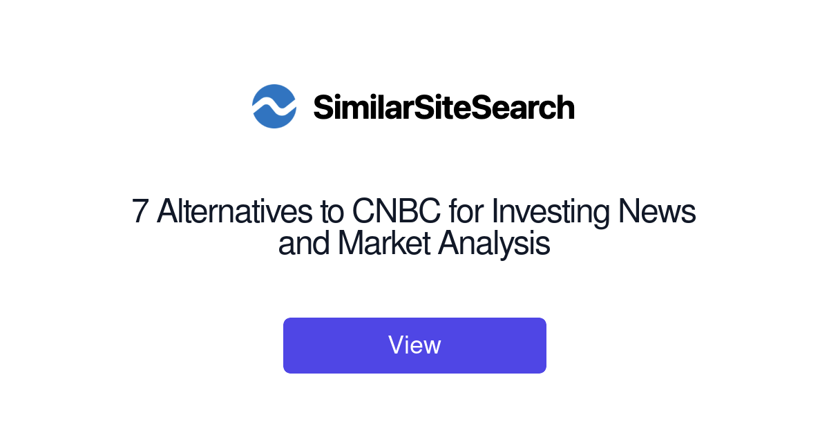 7 Alternatives to CNBC for Investing News and Market Analysis ...