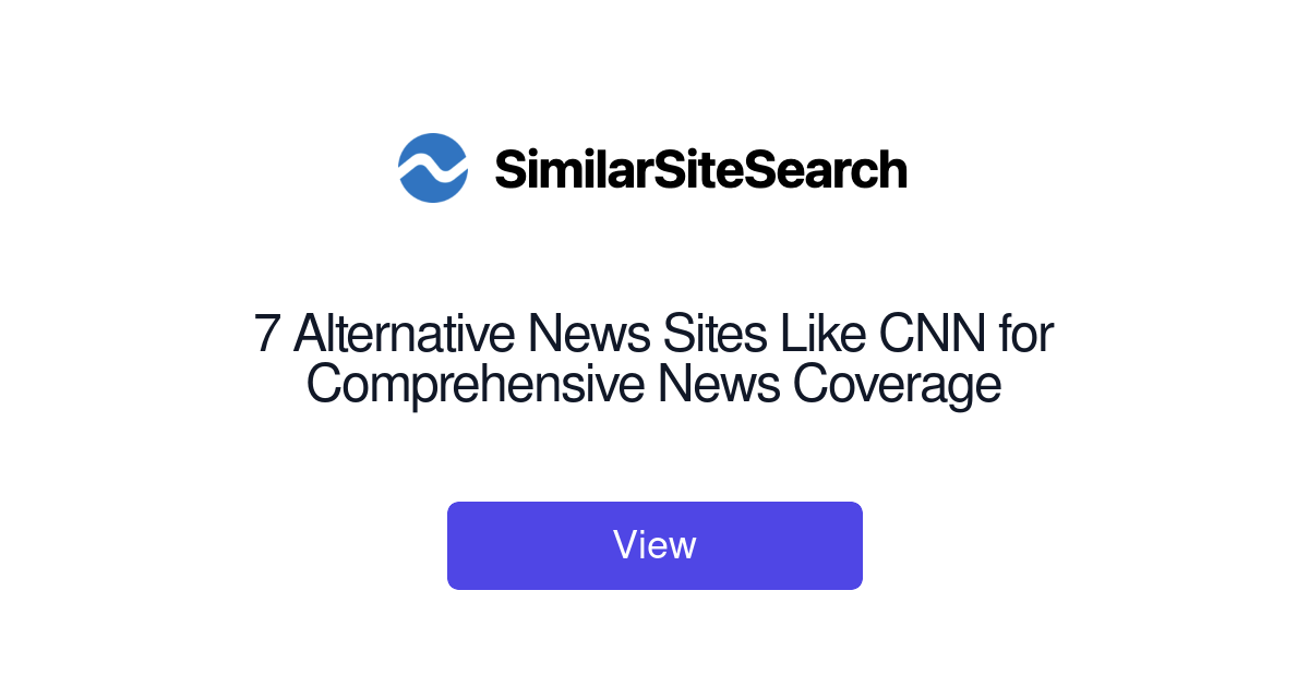 7 Alternative News Sites Like CNN for Comprehensive News Coverage ...