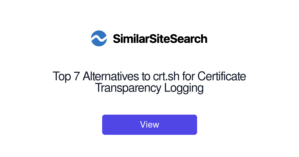 Top 7 Alternatives to crt.sh for Certificate Transparency Logging ...