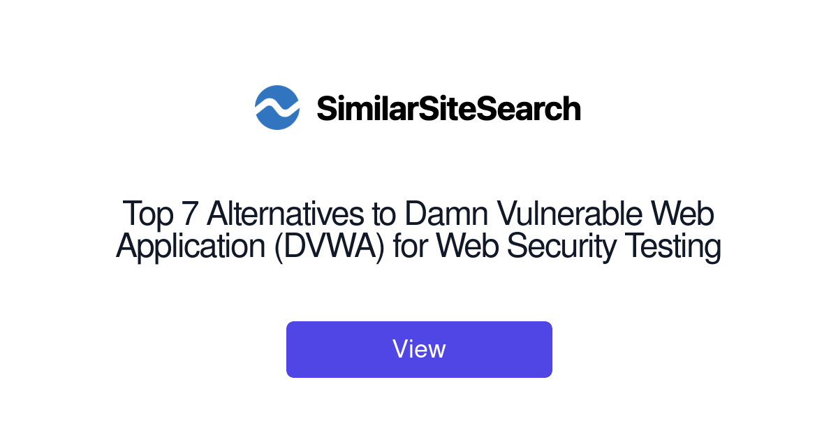 Top 7 Alternatives to Damn Vulnerable Web Application (DVWA) for ...