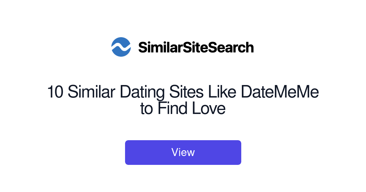 10 Similar Dating Sites Like DateMeMe to Find Love - SimilarSiteSearch