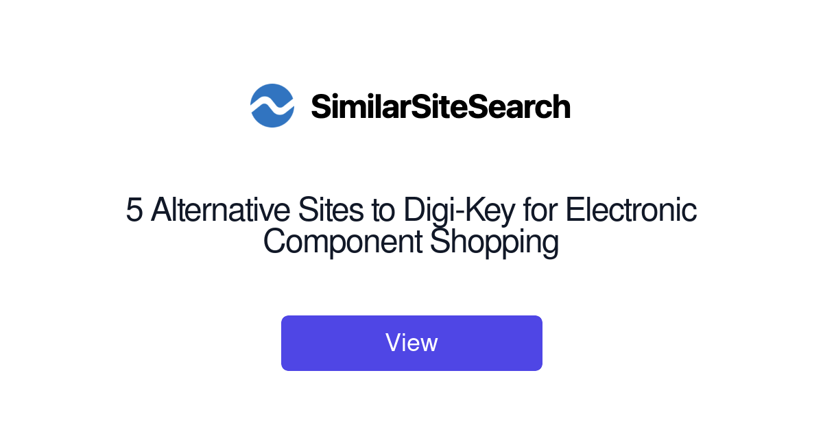 5 Alternative Sites to Digi-Key for Electronic Component Shopping ...