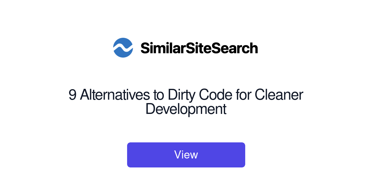 9 Alternatives to Dirty Code for Cleaner Development - SimilarSiteSearch