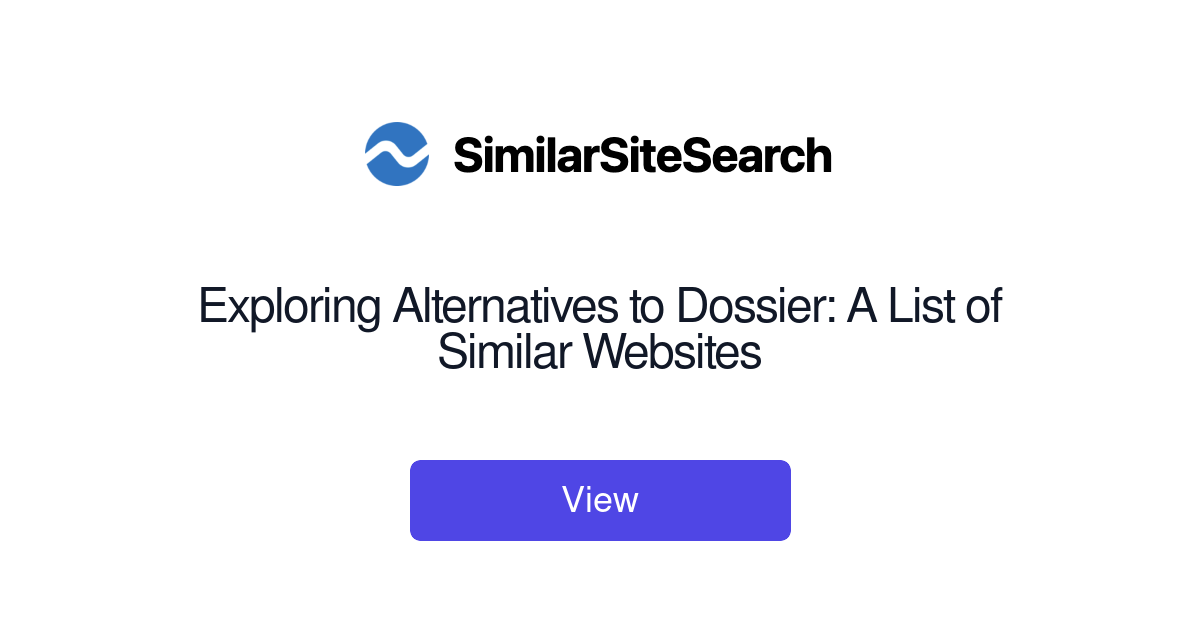 Exploring Alternatives to Dossier: A List of Similar Websites ...