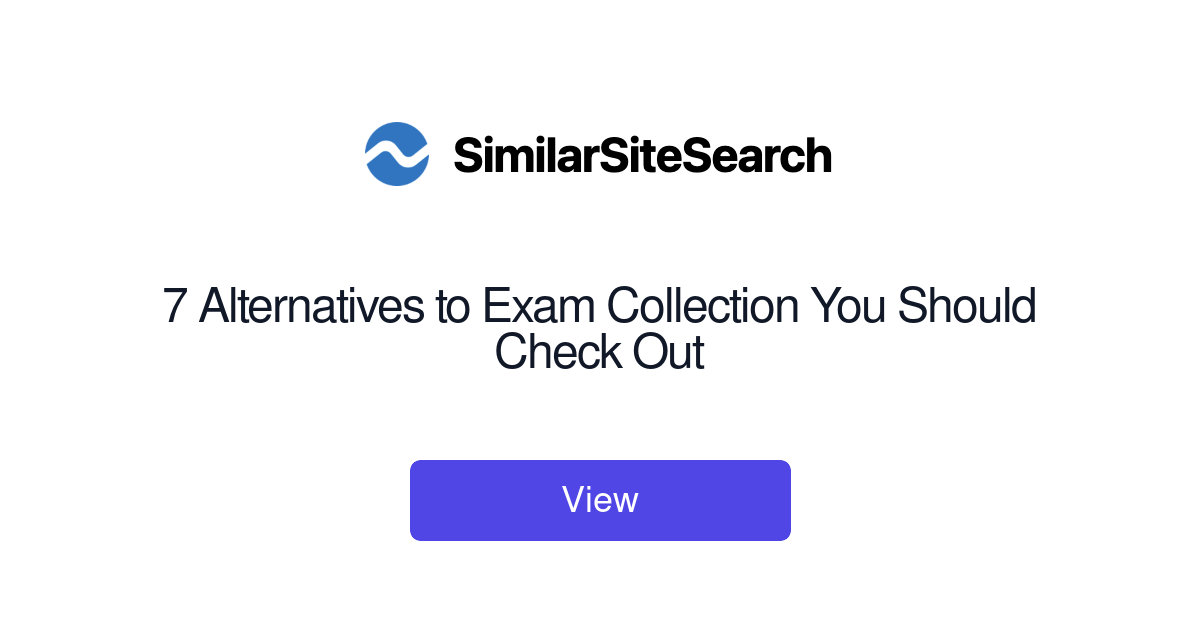 7 Alternatives to Exam Collection You Should Check Out - SimilarSiteSearch