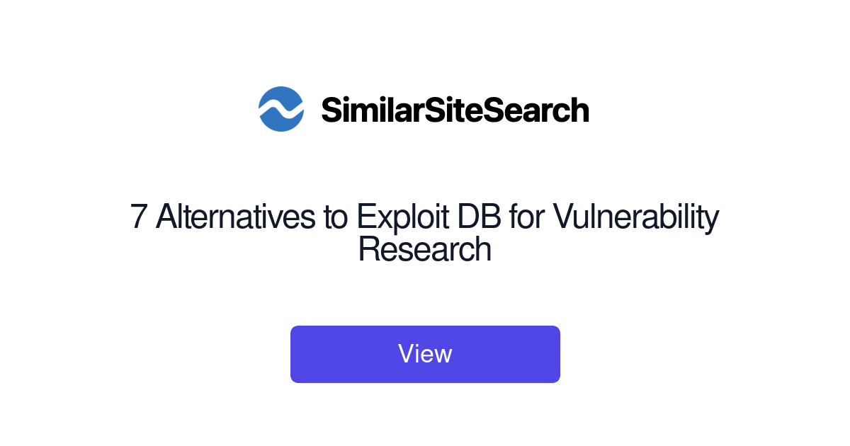 7 Alternatives to Exploit DB for Vulnerability Research - SimilarSiteSearch