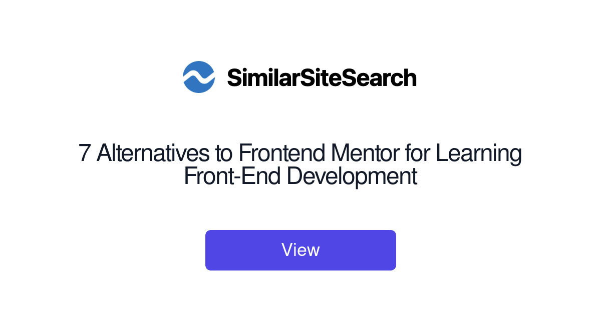 7 Alternatives to Frontend Mentor for Learning Front-End Developm ...