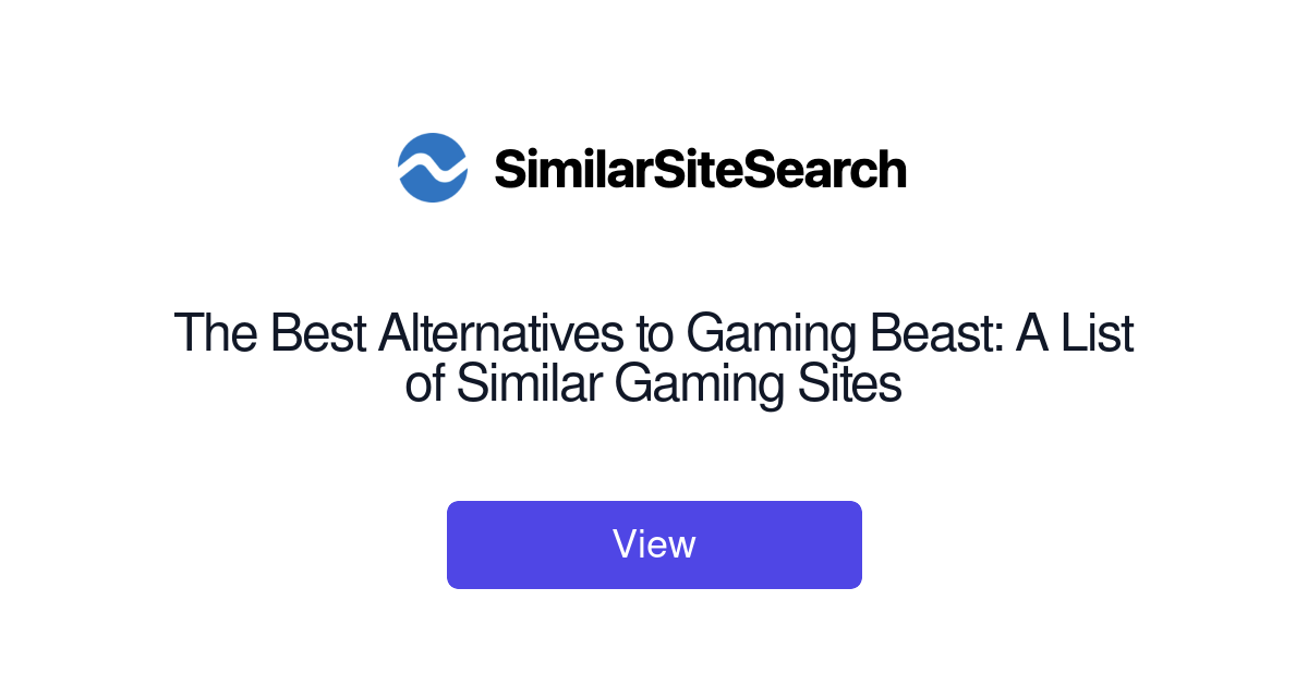 The Best Alternatives to Gaming Beast: A List of Similar Gaming S ...