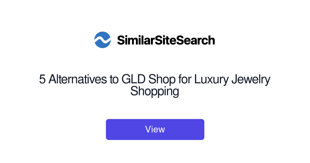 5 Alternatives to GLD Shop for Luxury Jewelry Shopping - SimilarSiteSearch