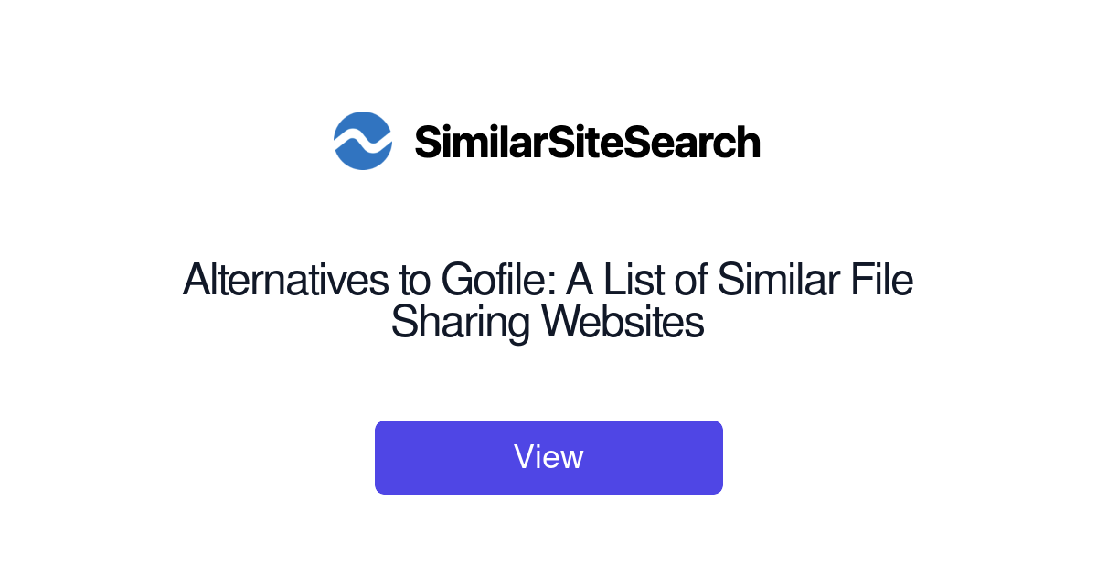 Alternatives to Gofile: A List of Similar File Sharing Websites ...