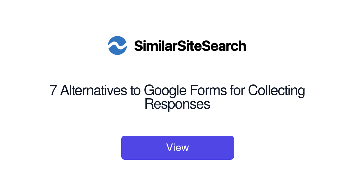 7 Alternatives to Google Forms for Collecting Responses - SimilarSiteSearch