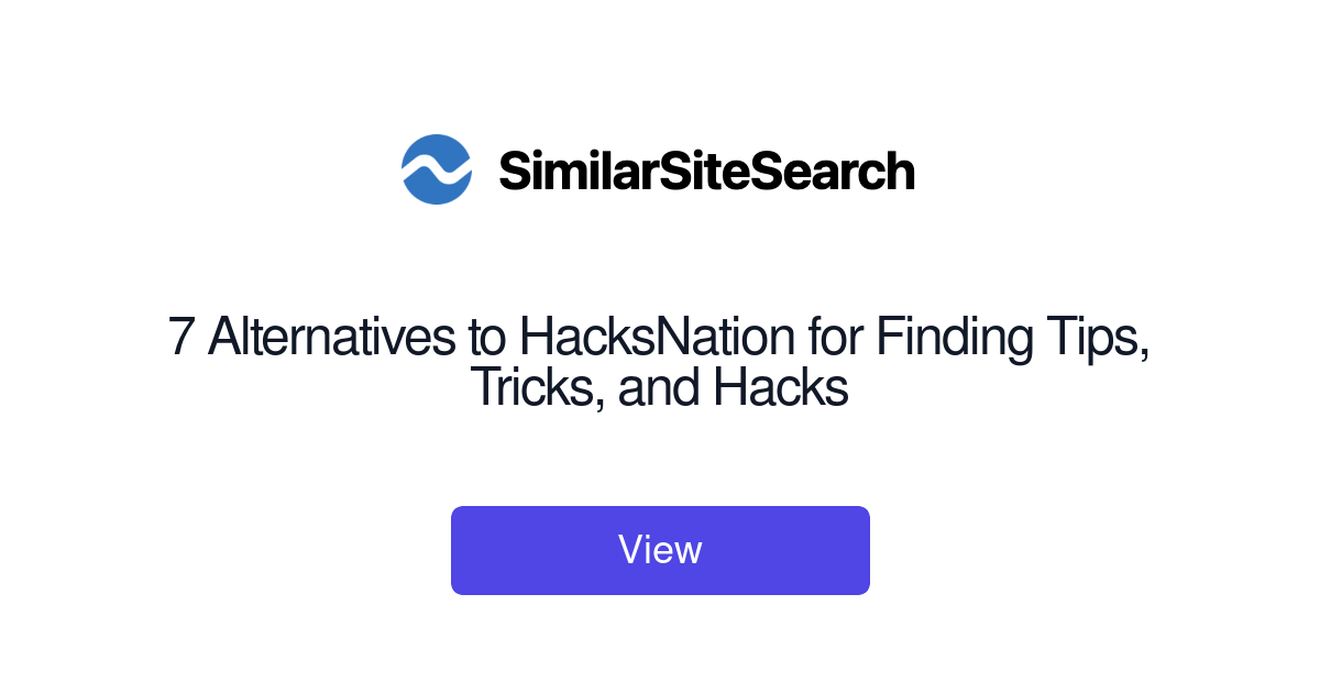 7 Alternatives to HacksNation for Finding Tips, Tricks, and Hacks ...