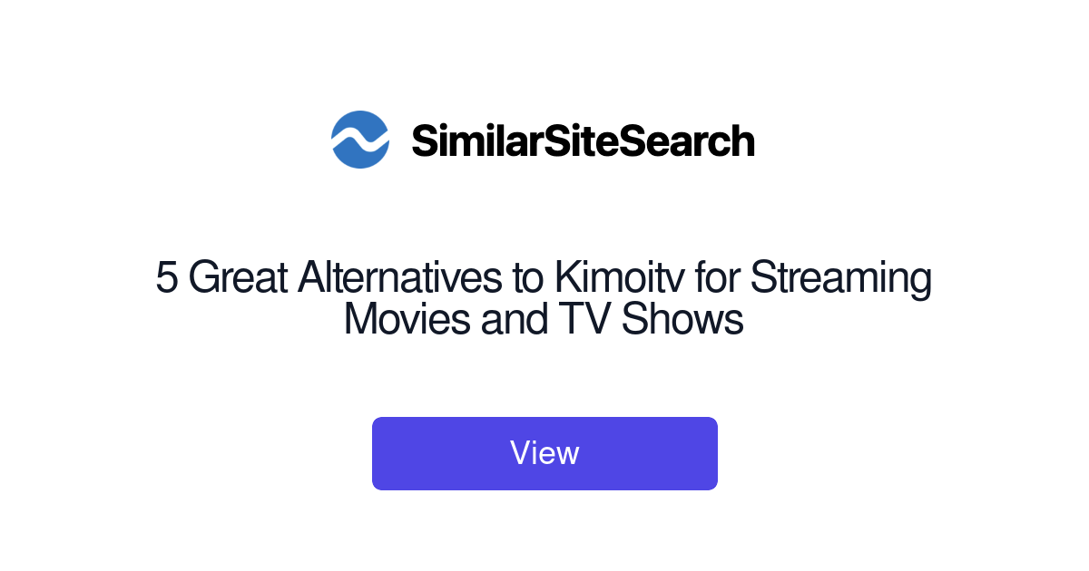 5 Great Alternatives to Kimoitv for Streaming Movies and TV Shows ...