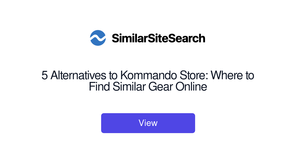 5 Alternatives to Kommando Store: Where to Find Similar Gear Onli ...