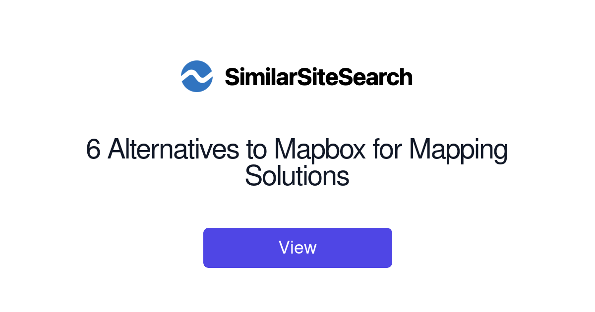 6 Alternatives to Mapbox for Mapping Solutions - SimilarSiteSearch