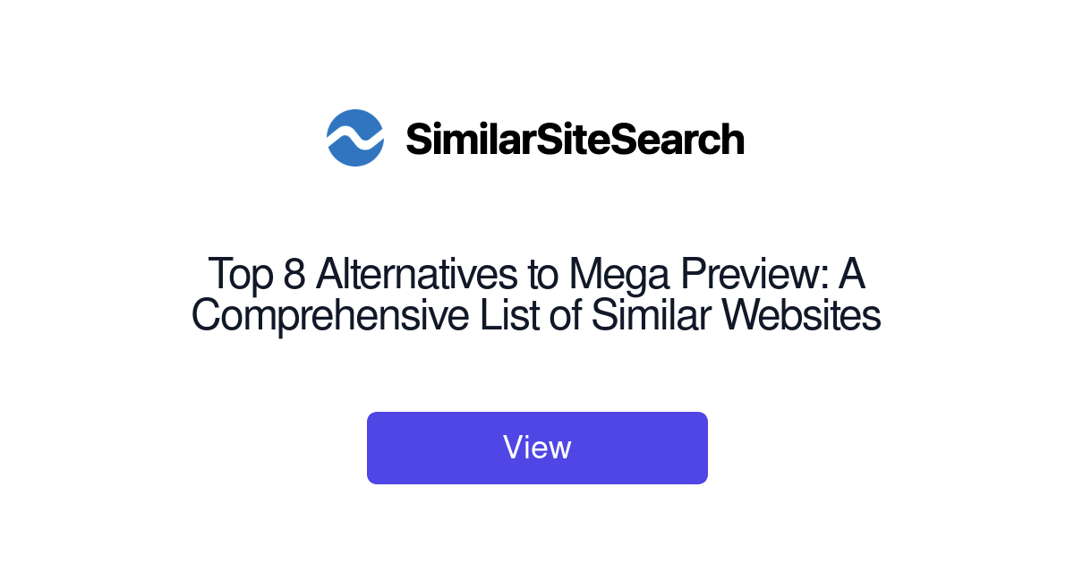 Top 8 Alternatives to Mega Preview: A Comprehensive List of Simil ...
