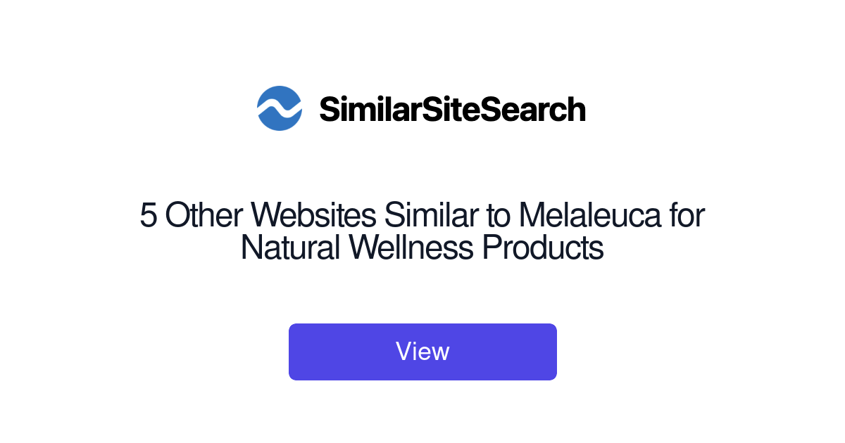 5 Other Websites Similar to Melaleuca for Natural Wellness Produc ...
