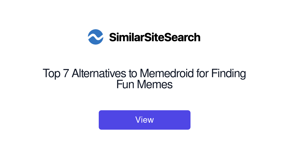 Top 7 Alternatives to Memedroid for Finding Fun Memes - SimilarSiteSearch