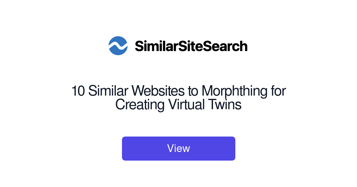 10 Similar Websites to Morphthing for Creating Virtual Twins ...