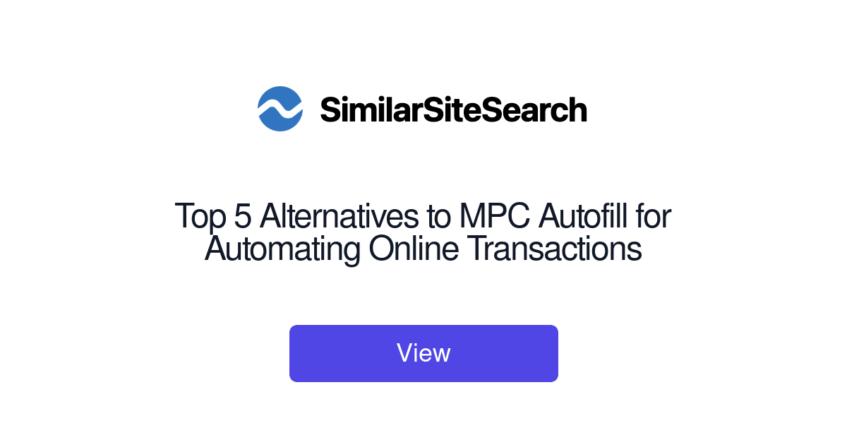 Top 5 Alternatives to MPC Autofill for Automating Online Transact ...