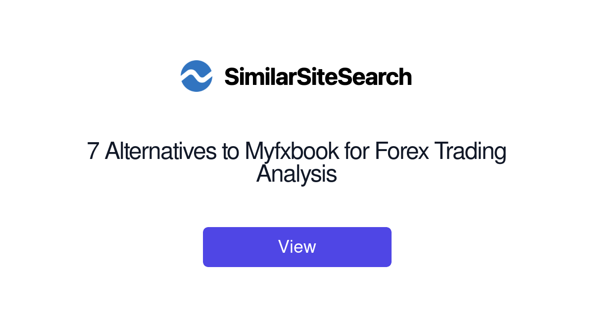 7 Alternatives to Myfxbook for Forex Trading Analysis - SimilarSiteSearch
