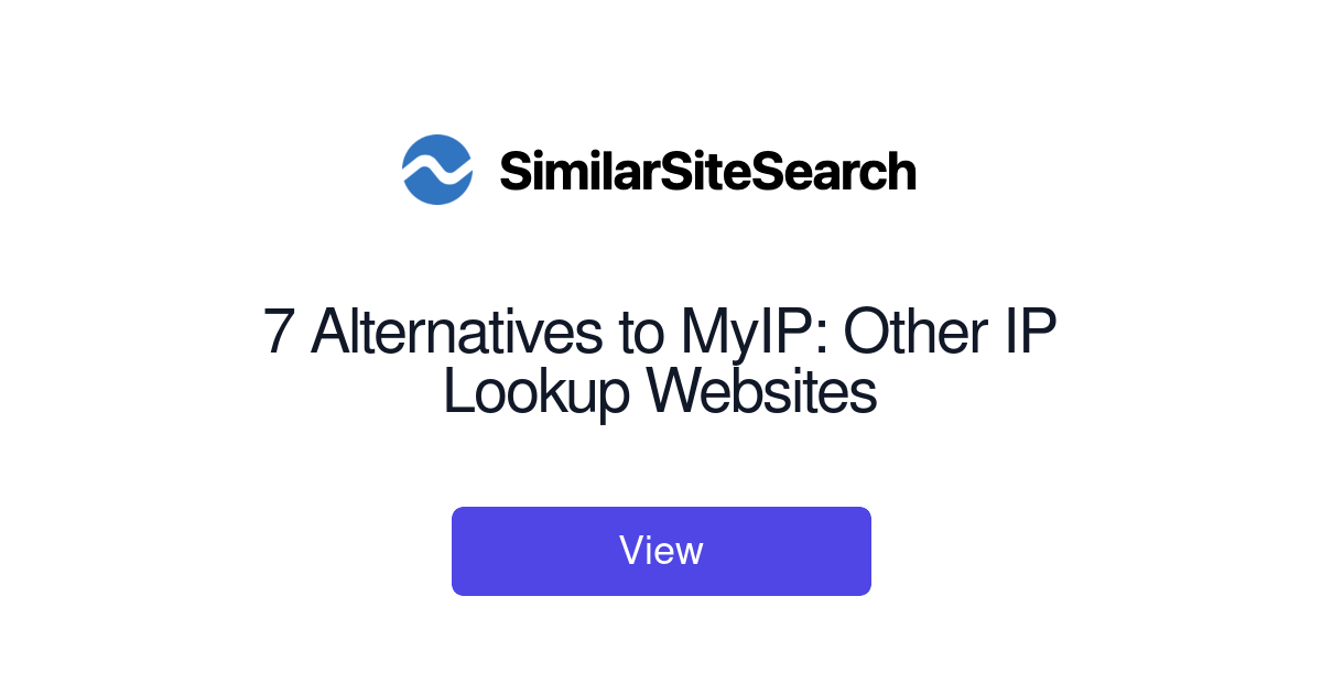 7 Alternatives to MyIP: Other IP Lookup Websites - SimilarSiteSearch