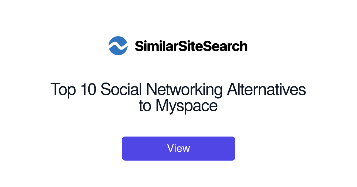 Top 10 Social Networking Alternatives to Myspace - SimilarSiteSearch