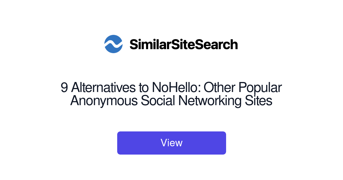 9 Alternatives to NoHello: Other Popular Anonymous Social Network ...