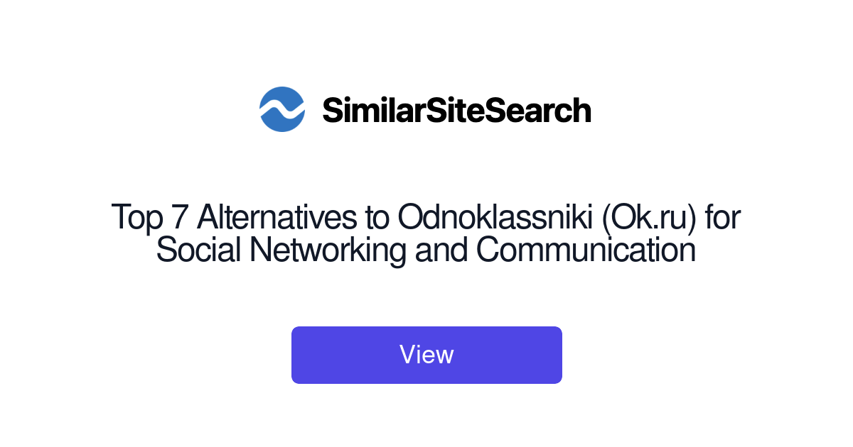 Top 7 Alternatives to Odnoklassniki (Ok.ru) for Social Networking ...