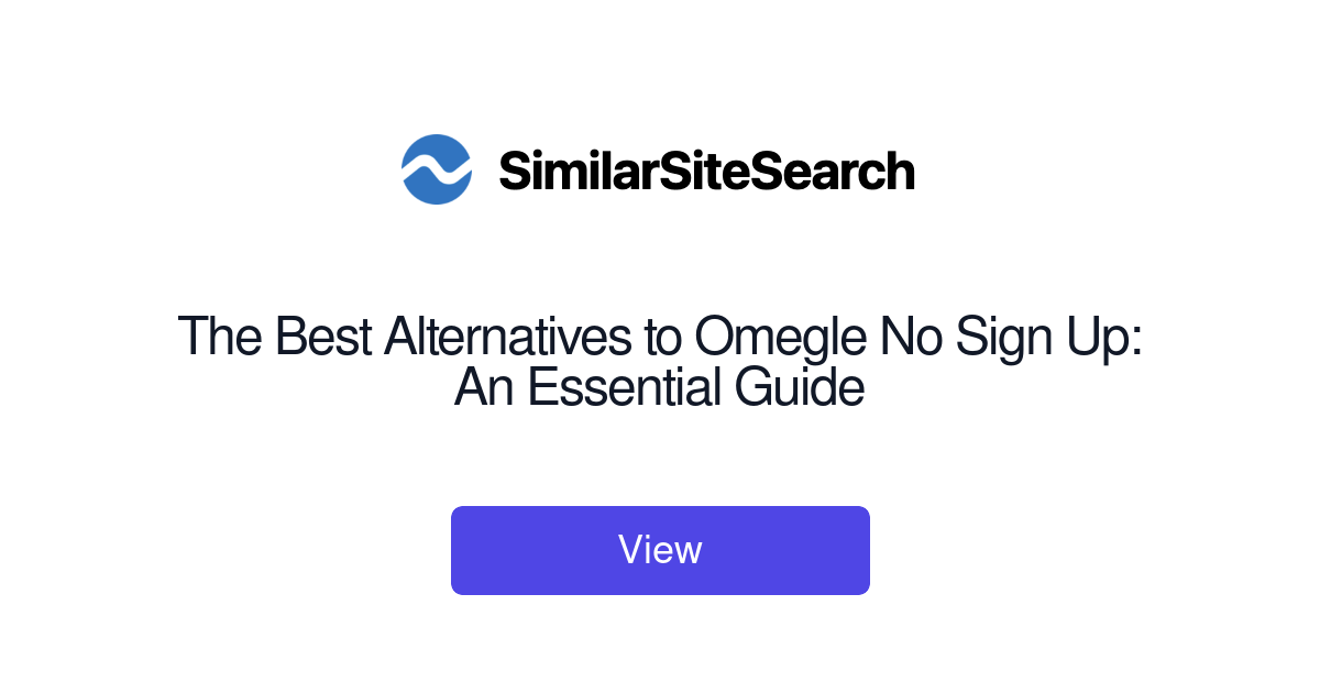 The Best Alternatives to Omegle No Sign Up: An Essential Guide ...