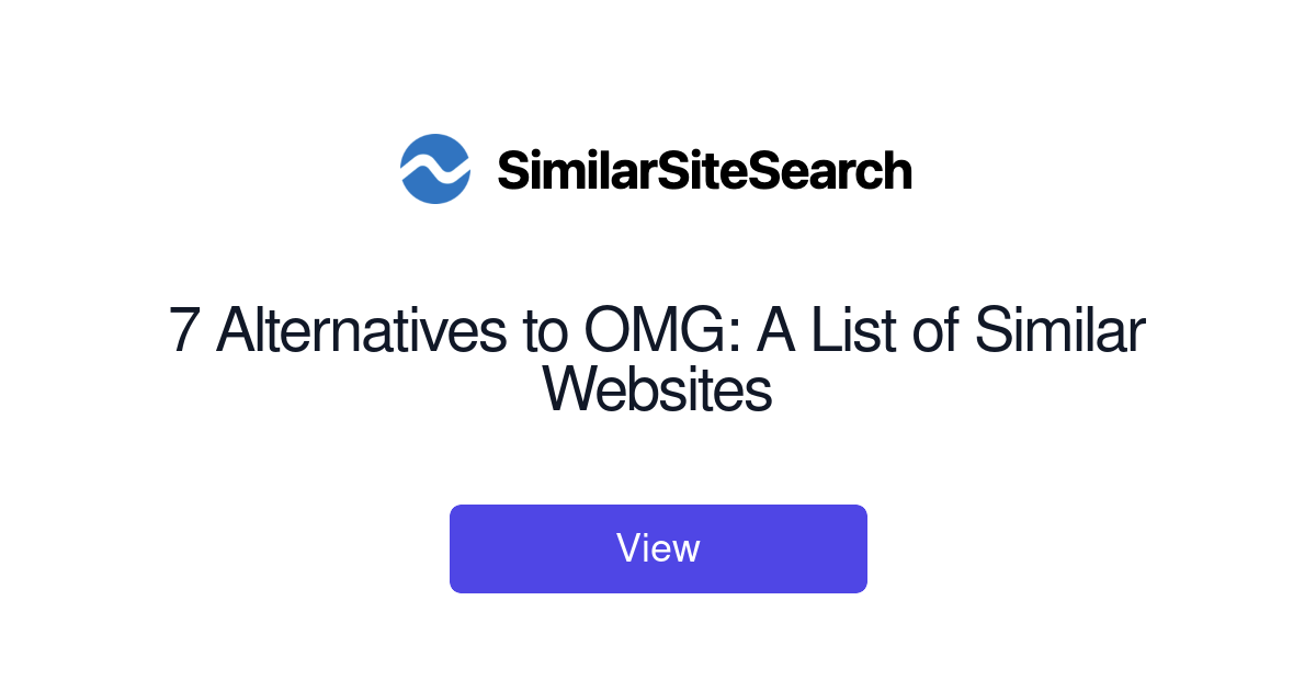 7 Alternatives to OMG: A List of Similar Websites - SimilarSiteSearch