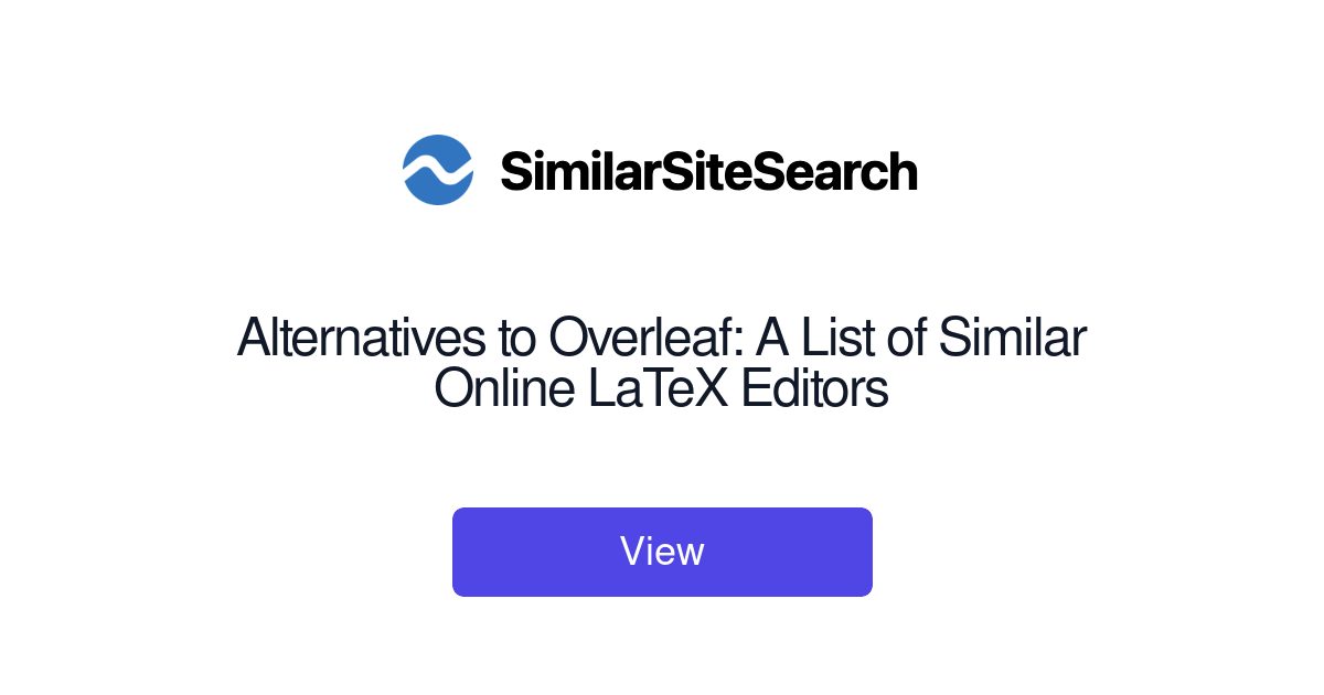 Alternatives to Overleaf: A List of Similar Online LaTeX Editors ...