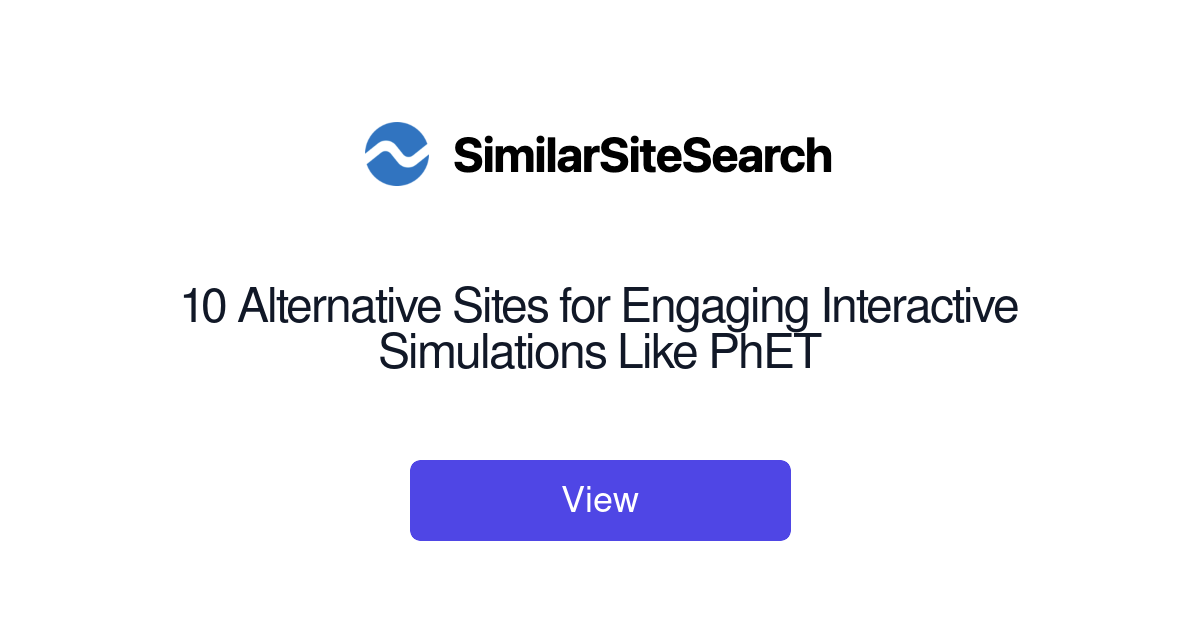 10 Alternative Sites for Engaging Interactive Simulations Like Ph ...