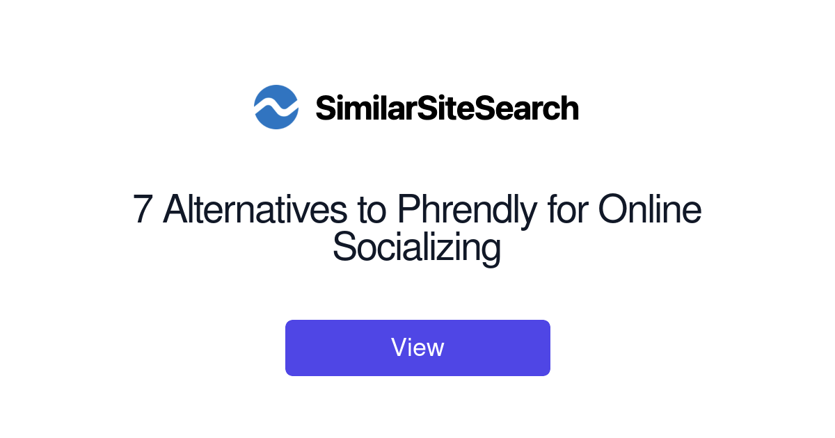 7 Alternatives to Phrendly for Online Socializing - SimilarSiteSearch