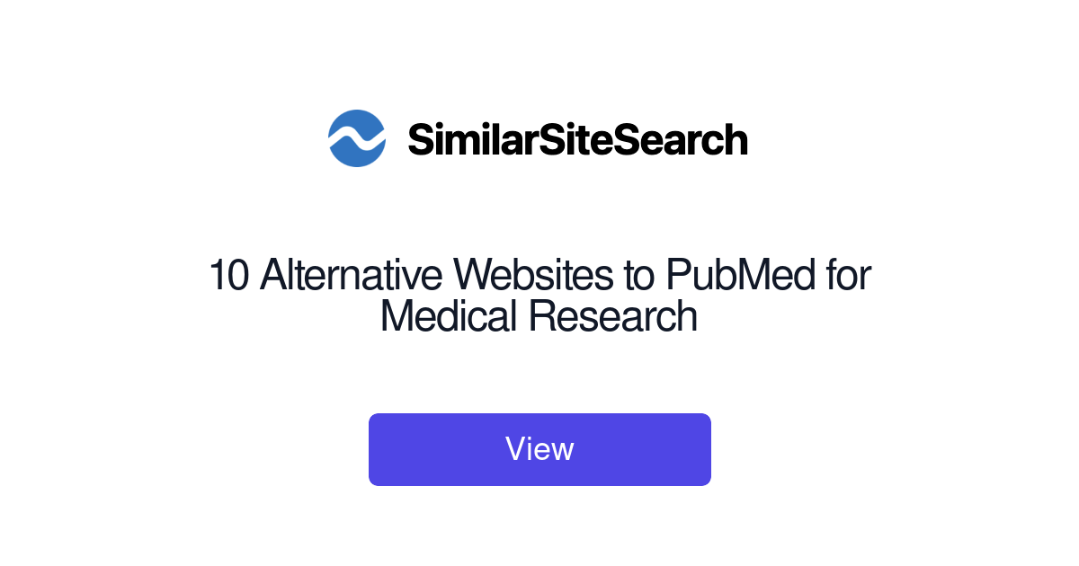10 Alternative Websites to PubMed for Medical Research - SimilarSiteSearch