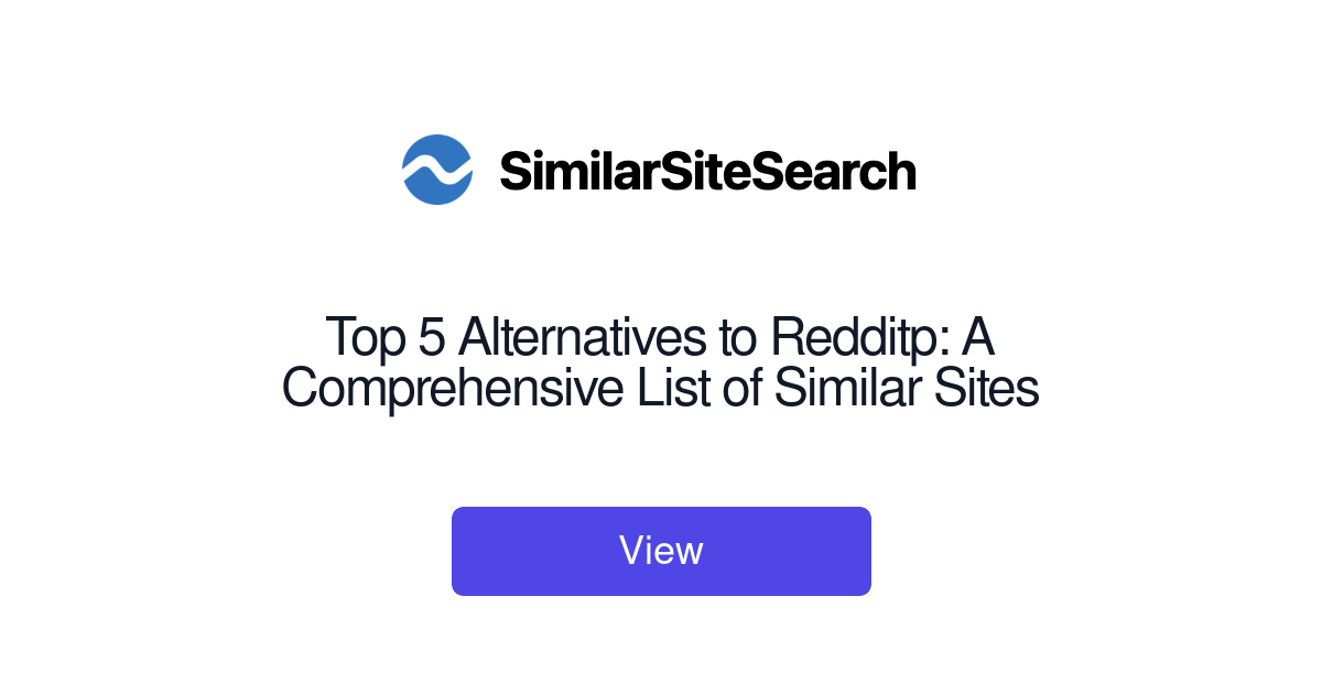 Top 5 Alternatives to Redditp: A Comprehensive List of Similar Si ...