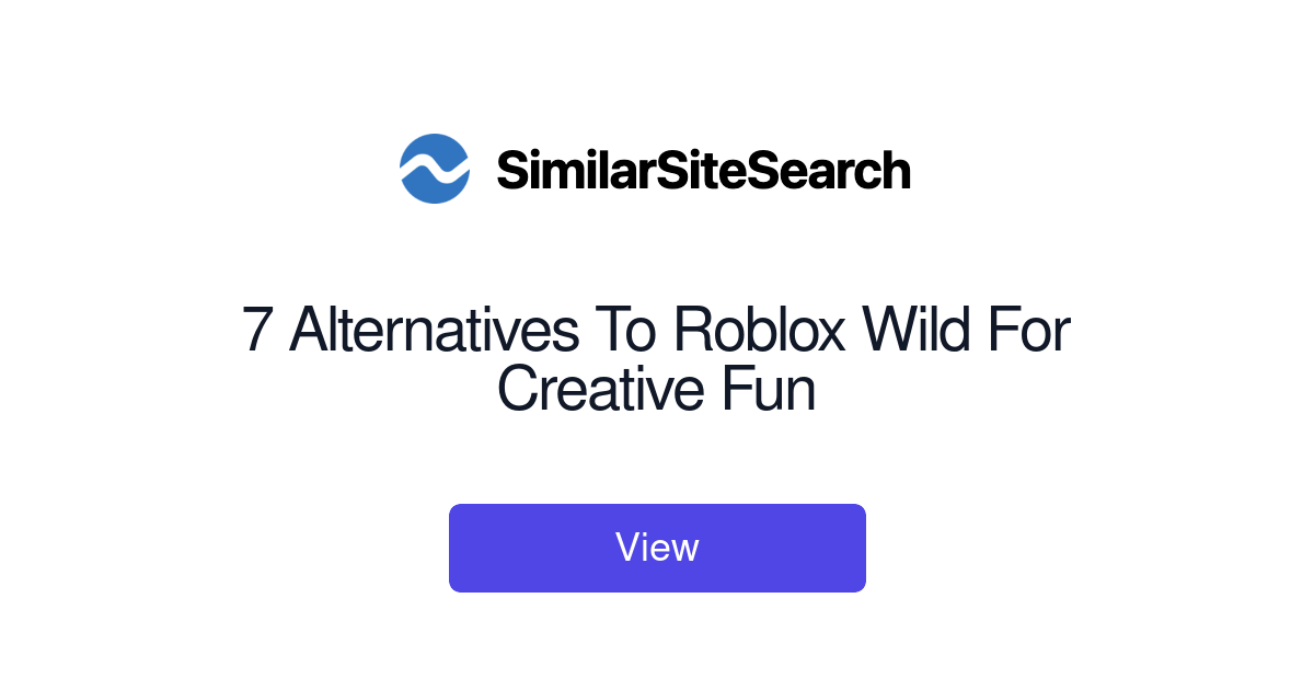 7 Alternatives To Roblox Wild For Creative Fun - SimilarSiteSearch