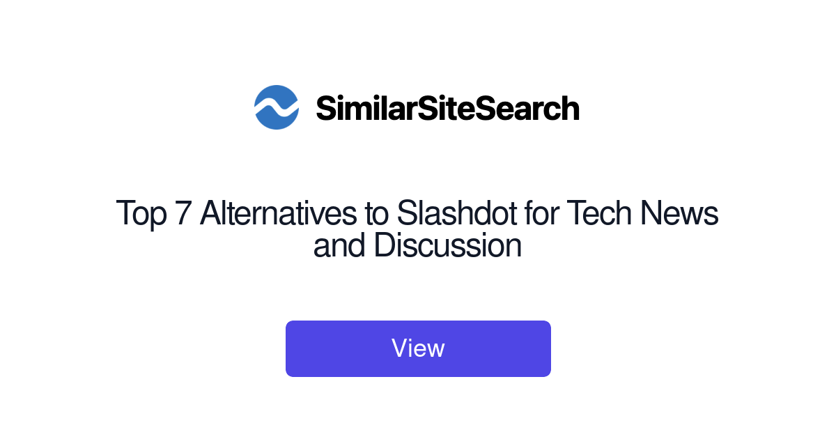 Top 7 Alternatives to Slashdot for Tech News and Discussion ...