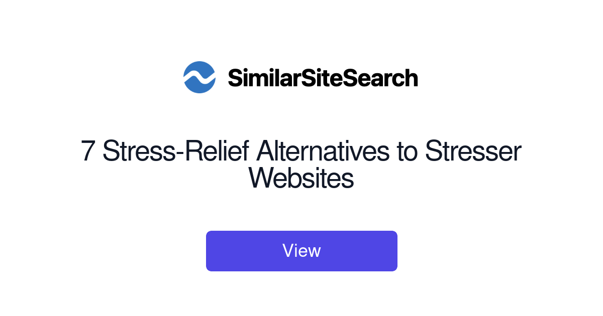 7 Stress-Relief Alternatives to Stresser Websites - SimilarSiteSearch