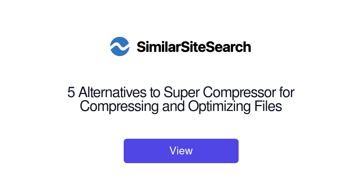 5 Alternatives to Super Compressor for Compressing and Optimizing ...