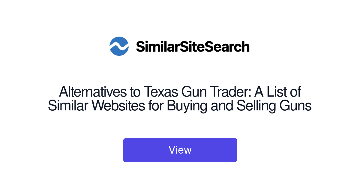 Alternatives to Texas Gun Trader: A List of Similar Websites for ...