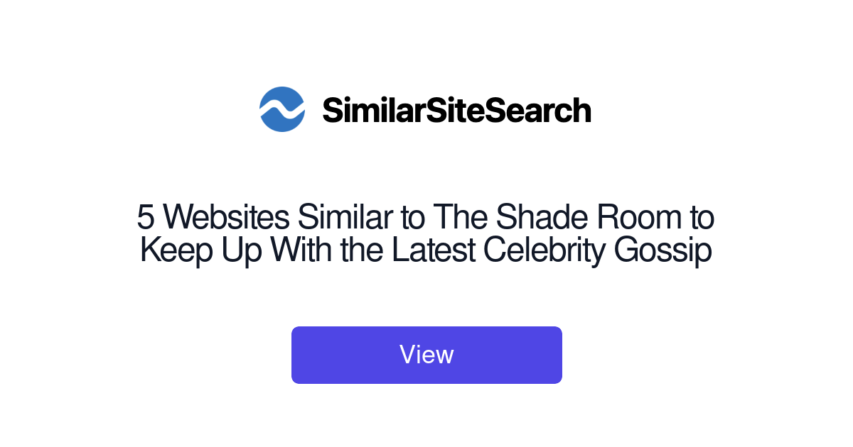 5 Websites Similar to The Shade Room to Keep Up With the Latest C ...
