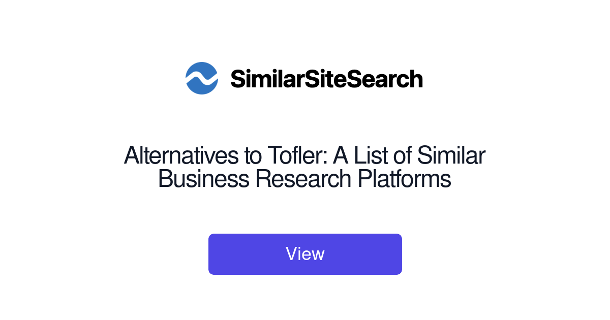 Alternatives to Tofler: A List of Similar Business Research Platf ...